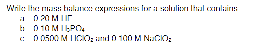 Solved Write the mass balance expressions for a solution | Chegg.com