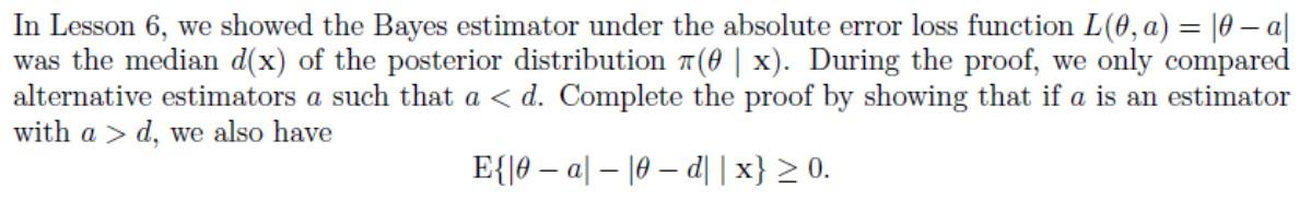 In Lesson 6, we showed the Bayes estimator under the | Chegg.com