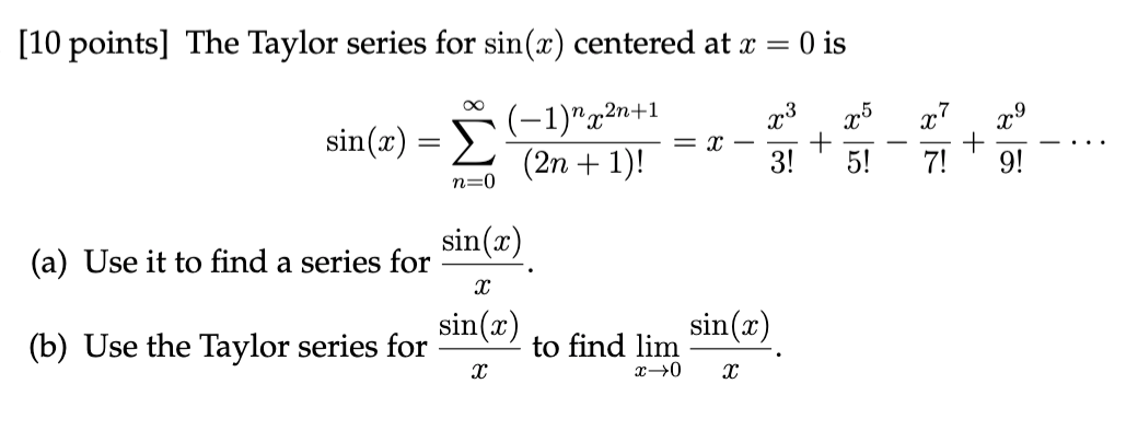Solved [10 points) The Taylor series for sin(x) centered at | Chegg.com