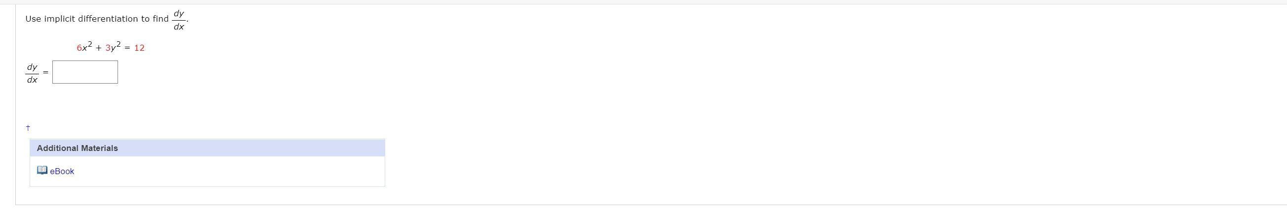 Solved Use implicit differentiation to find dy dx 6x2 + 3y2 | Chegg.com