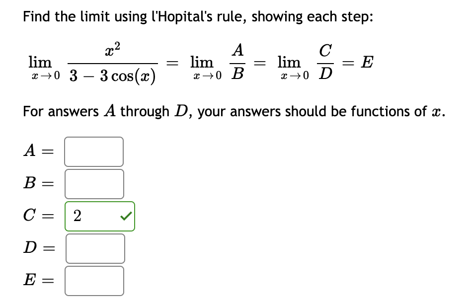 Solved Find the limit using l'Hopital's rule, showing each | Chegg.com