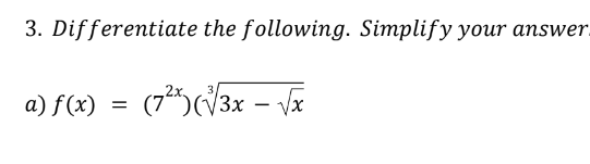 Solved 3. Differentiate the following. Simplify your answer | Chegg.com