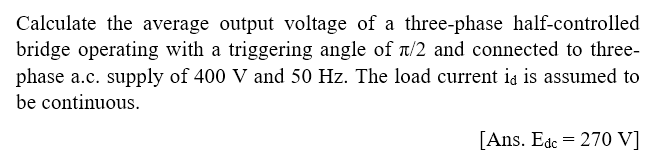 Solved Calculate the average output voltage of a three-phase | Chegg.com