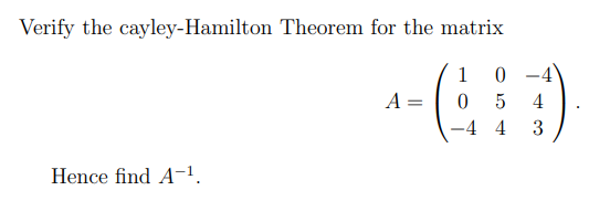 Solved Verify the cayley-Hamilton Theorem for the matrix | Chegg.com