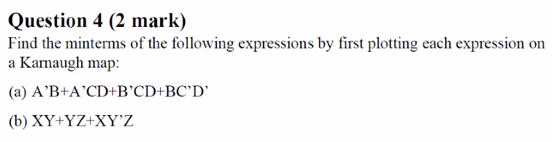 Solved Question 4 (2 mark) Find the minterms of the | Chegg.com