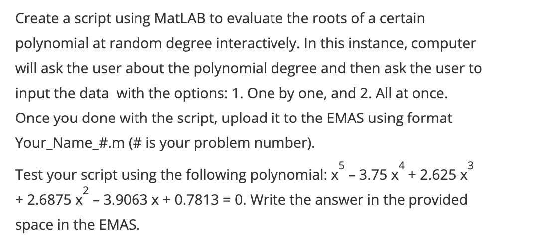 Solved Create a script using MatLAB to evaluate the roots of | Chegg.com