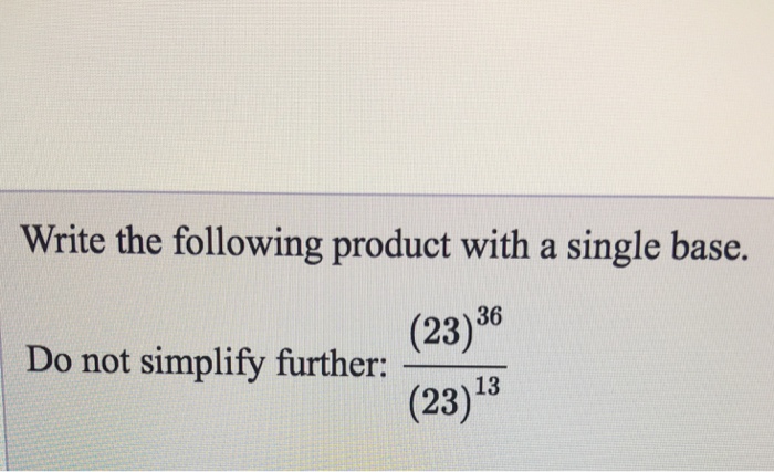 Solved Write the following product with a single base. Do | Chegg.com