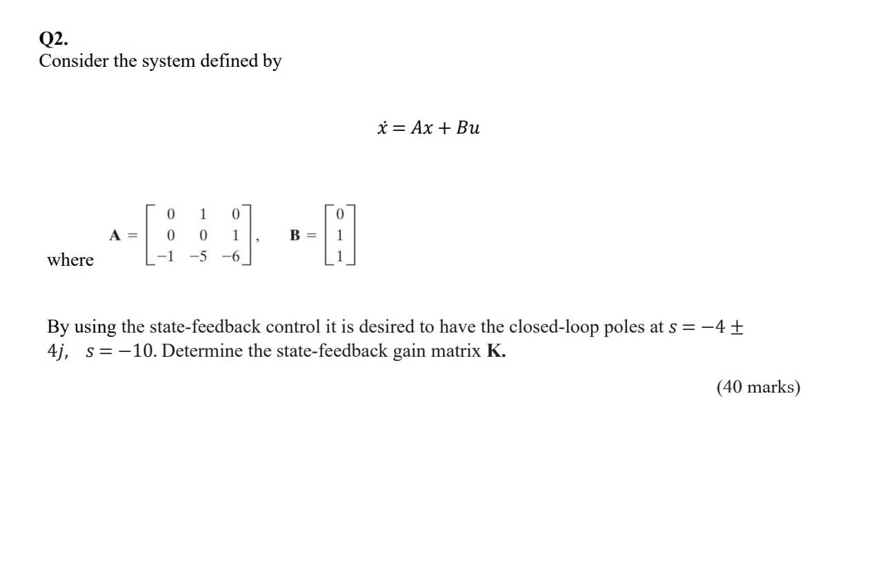Solved Q2. Consider the system defined by x˙=Ax+Bu where | Chegg.com