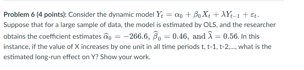 Solved Problem 6 (4 points): Consider the dynamic model Y = | Chegg.com