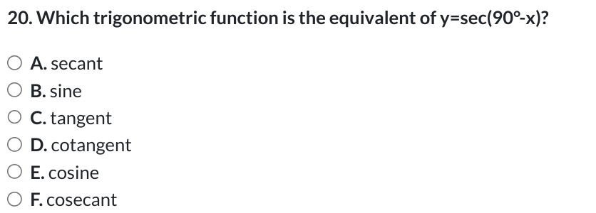 Solved 20. Which trigonometric function is the equivalent of | Chegg.com