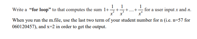 Solved Write a “for loop” to that computes the sum 1+=++...+ | Chegg.com