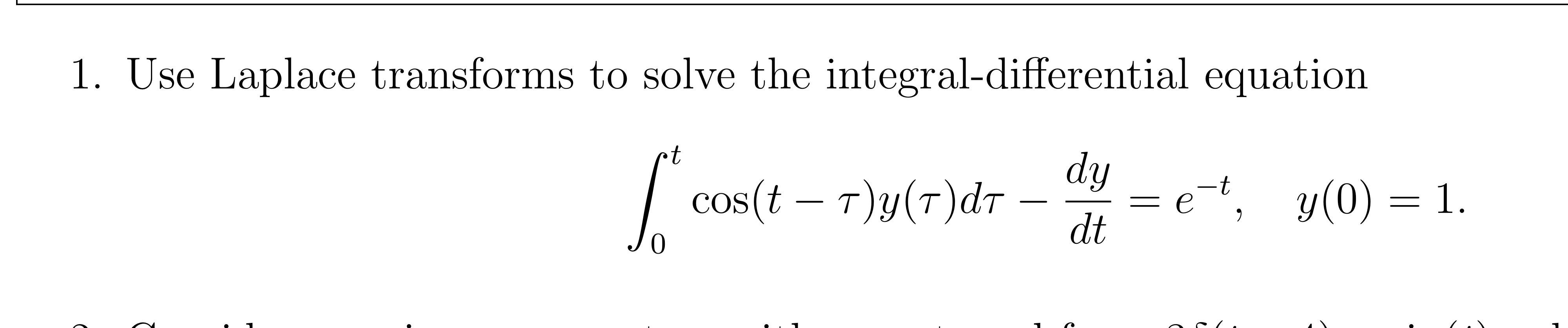Solved 1. Use Laplace transforms to solve the | Chegg.com