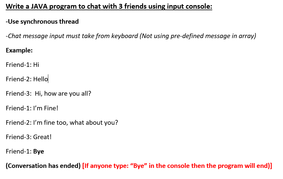Solved Write a JAVA program to chat with 3 friends using | Chegg.com