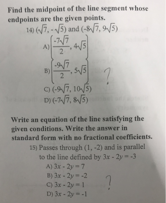 Solved Find the midpoint of the line segment whose endpoints | Chegg.com