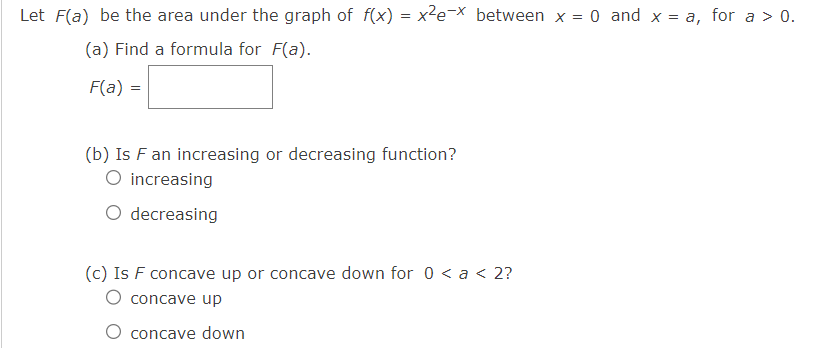 Solved Let F(a) be the area under the graph of f(x)=x2e−x | Chegg.com