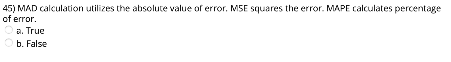 Solved 45) MAD calculation utilizes the absolute value of | Chegg.com