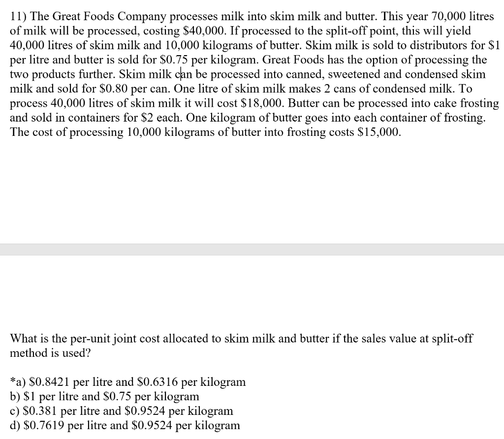 Solved 11) The Great Foods Company processes milk into skim | Chegg.com