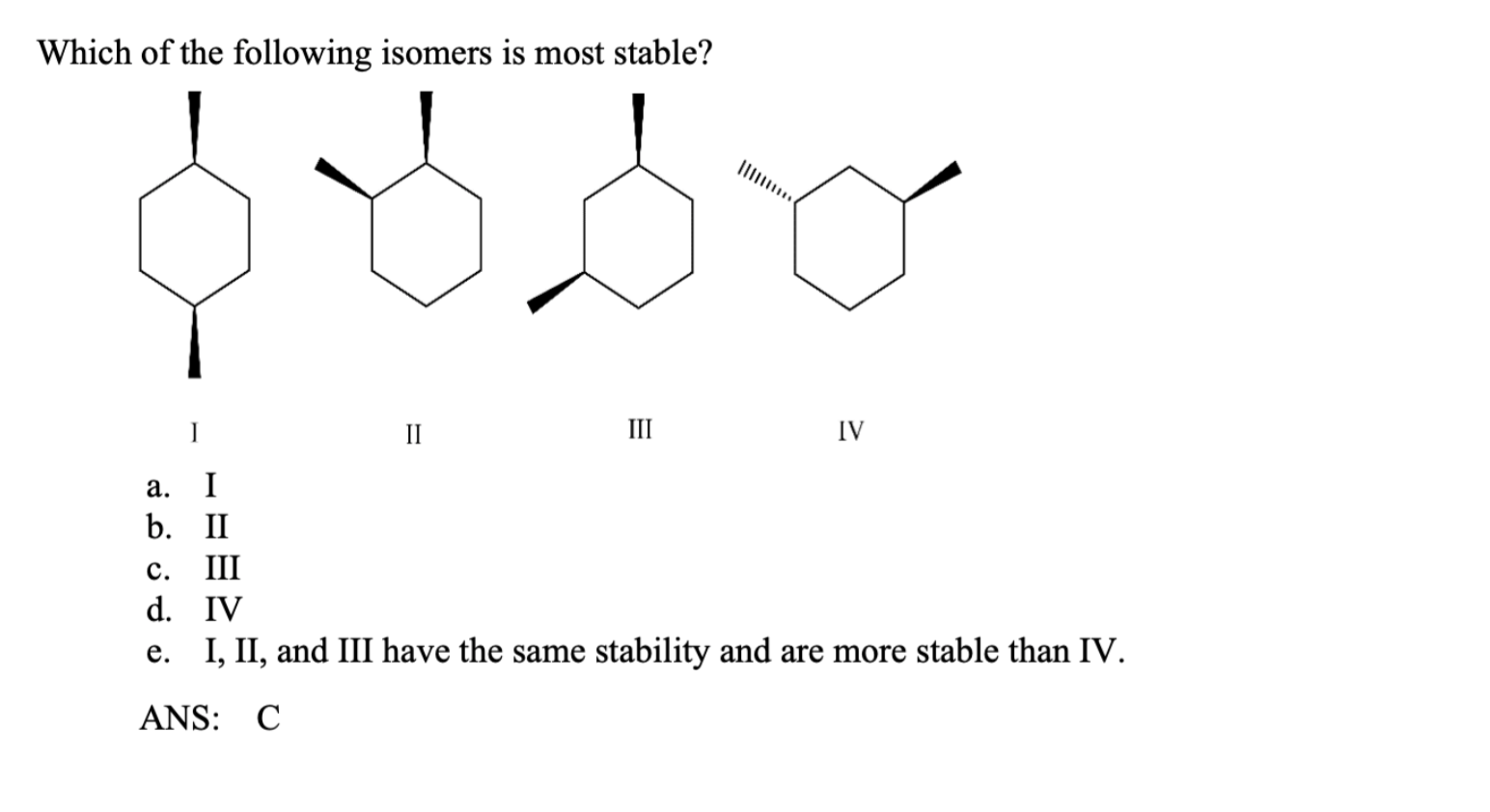 Solved Which of the following isomers is most stable? III IV | Chegg.com