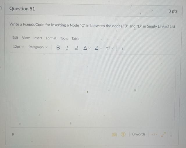 Solved Question 51 3 pts Write a Pseudocode for inserting a | Chegg.com