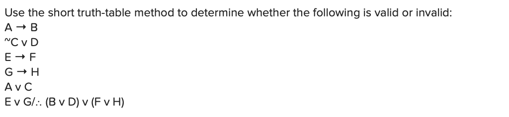 Solved Use the short truth-table method to determine whether | Chegg.com