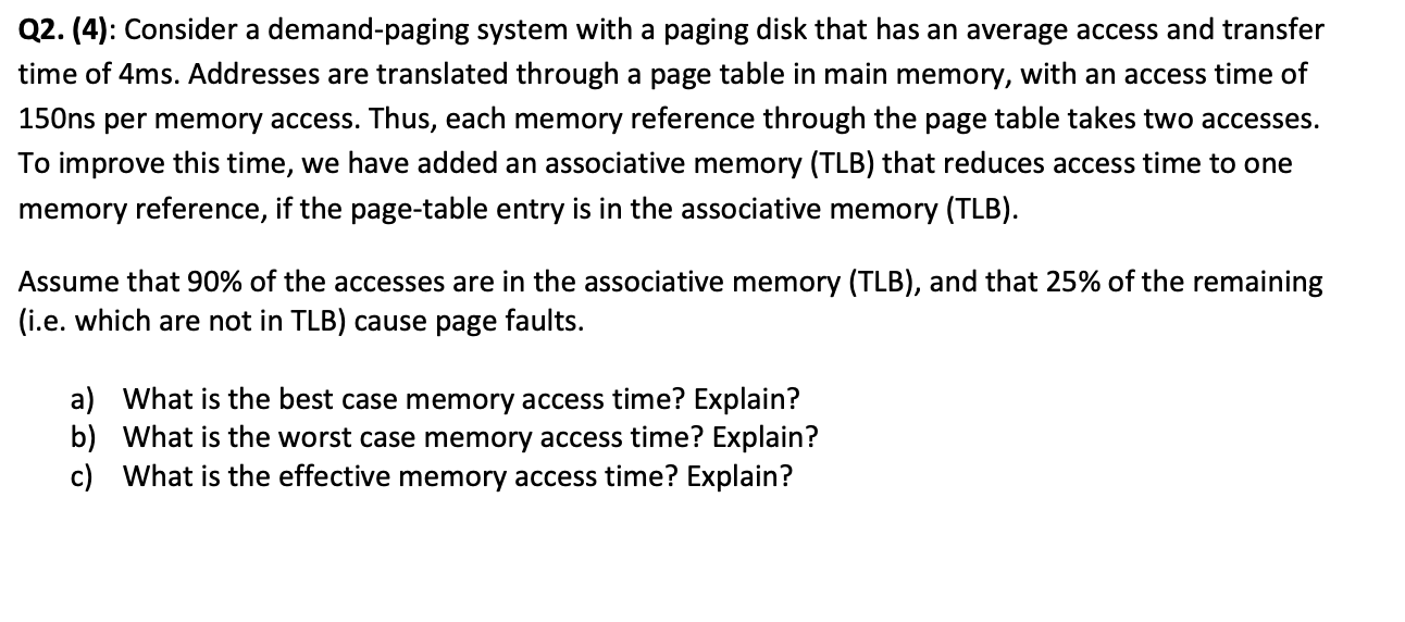 Solved Q2. (4): Consider a demand-paging system with a | Chegg.com