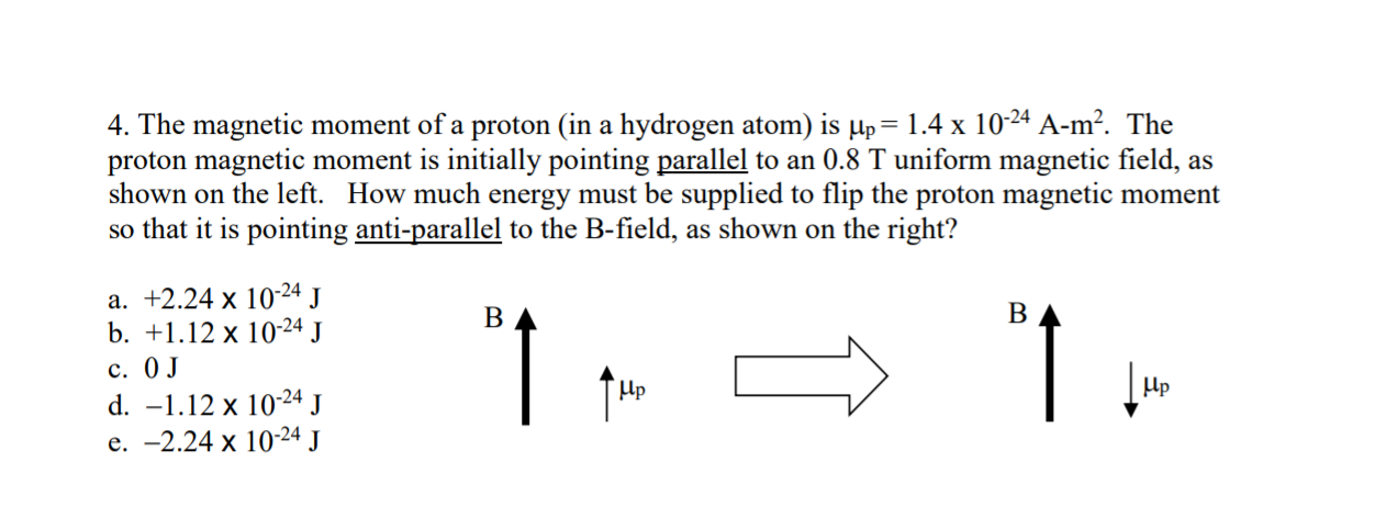 Solved 4. The magnetic moment of a proton (in a hydrogen | Chegg.com