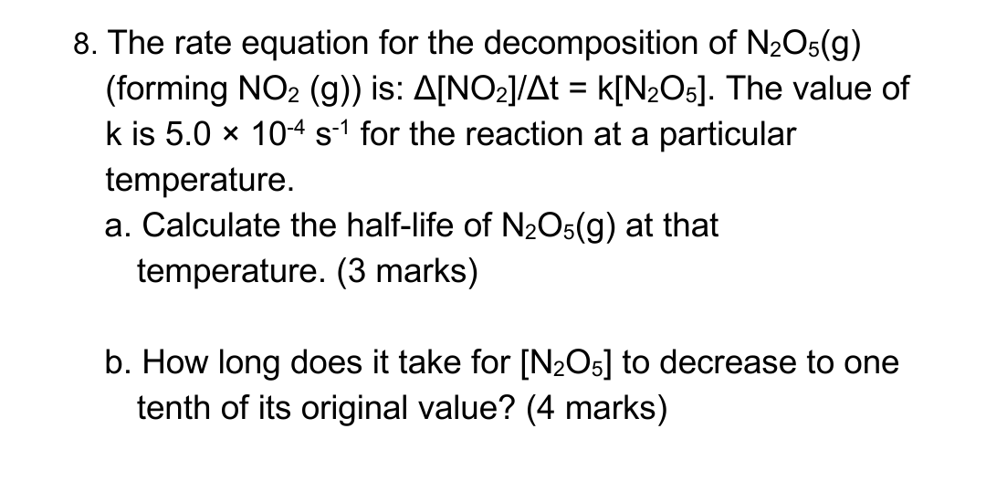 Solved 8. The rate equation for the decomposition of N2O5( | Chegg.com