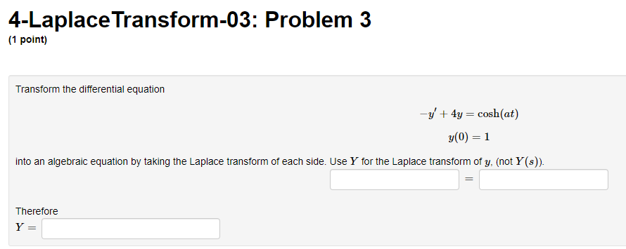 Solved 4-LaplaceTransform-03: Problem 3 (1 point) Transform | Chegg.com