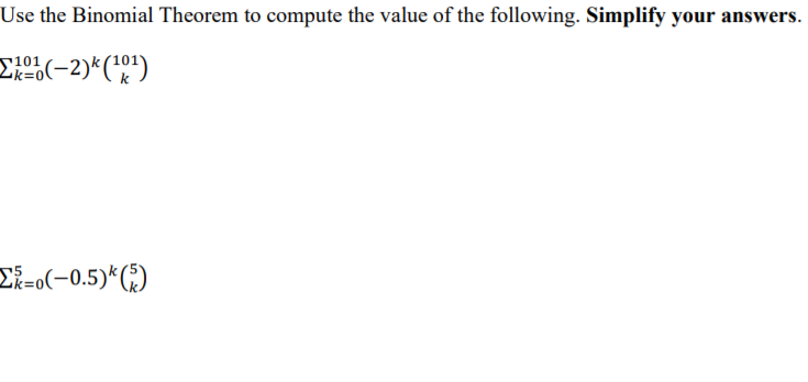 Solved Use the Binomial Theorem to compute the value of the | Chegg.com