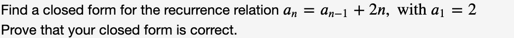 Solved = 2 Find a closed form for the recurrence relation an | Chegg.com