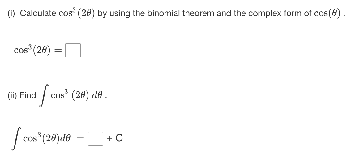 Solved (i) Calculate cos» (20) by using the binomial theorem | Chegg.com