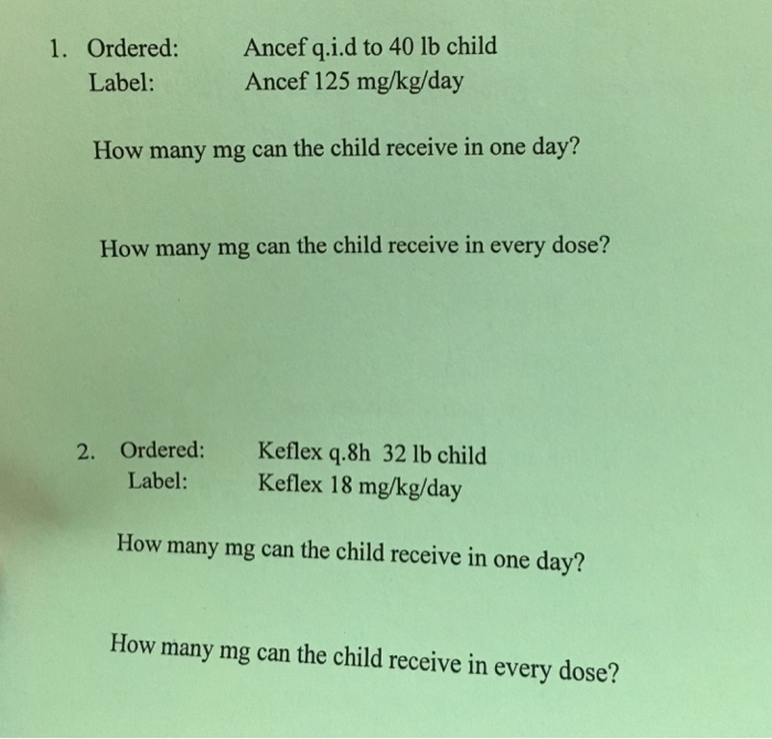 Solved 1. Ordered: Ancef q.i.d to 40 lb child Label: Ancef | Chegg.com