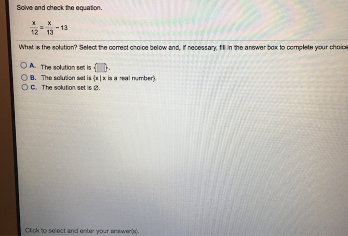 Solved Solve and check the equation. xX-13 12 13 What is the | Chegg.com