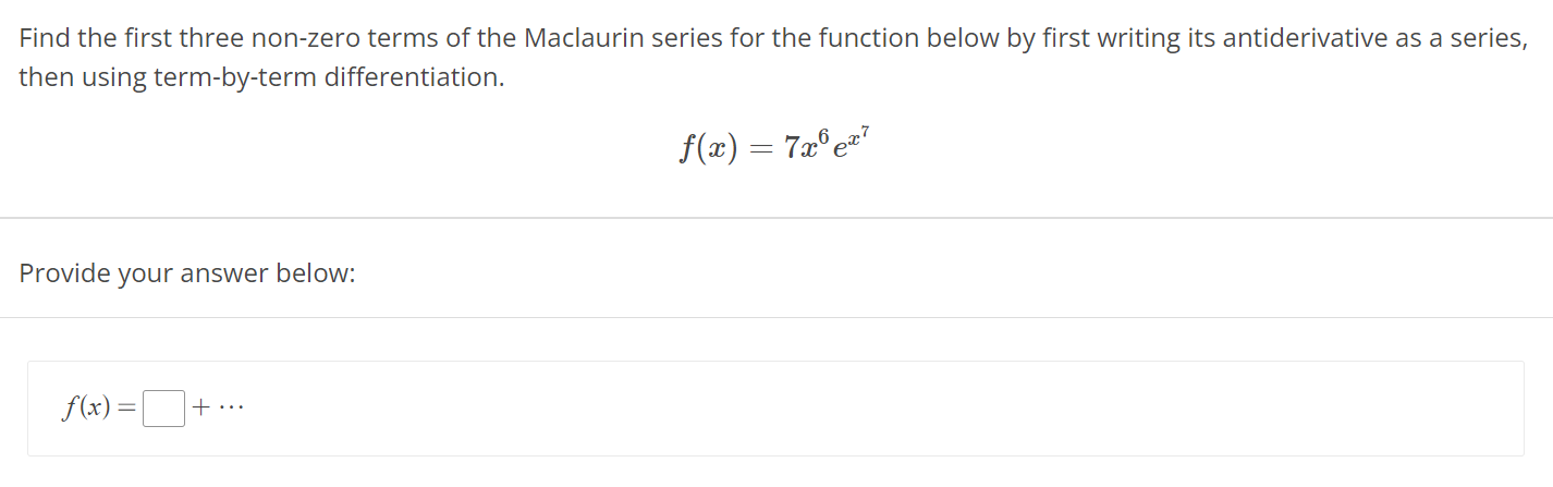 Solved Find the first three non-zero terms of the Maclaurin | Chegg.com