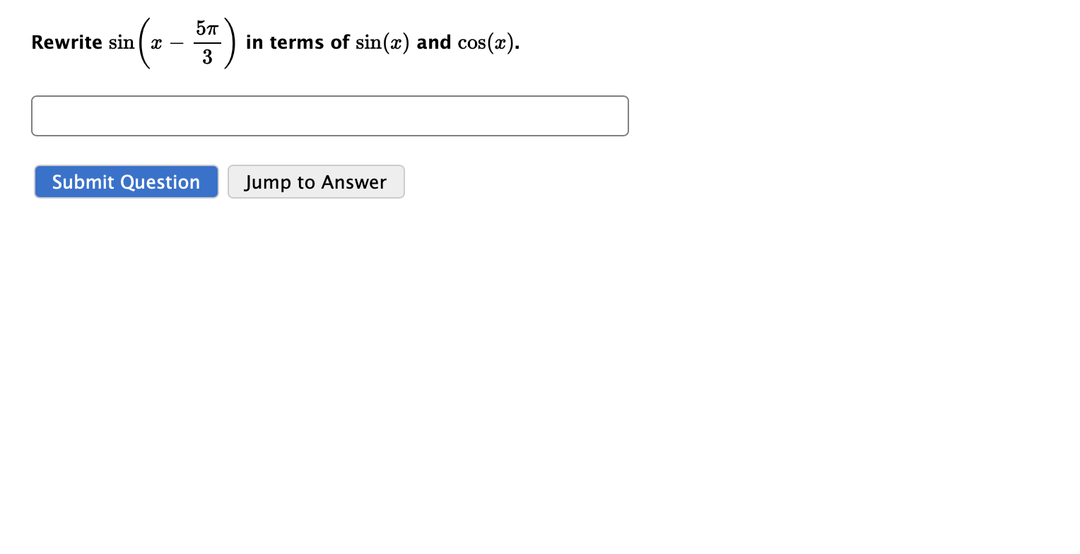 Solved Rewrite sin(x−35π) in terms of sin(x) and cos(x). | Chegg.com
