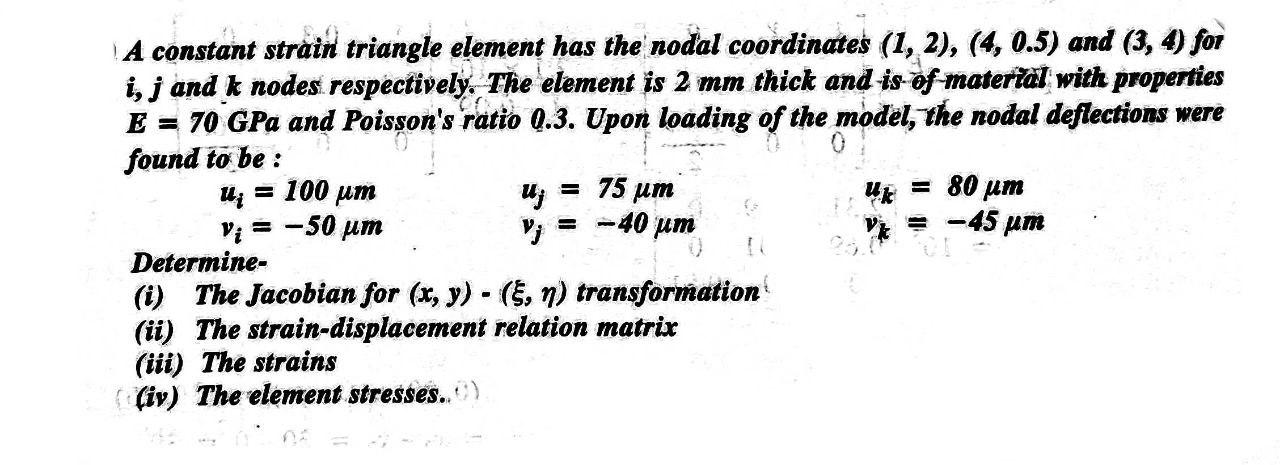 Solved A constant strain triangle element has the nodal | Chegg.com