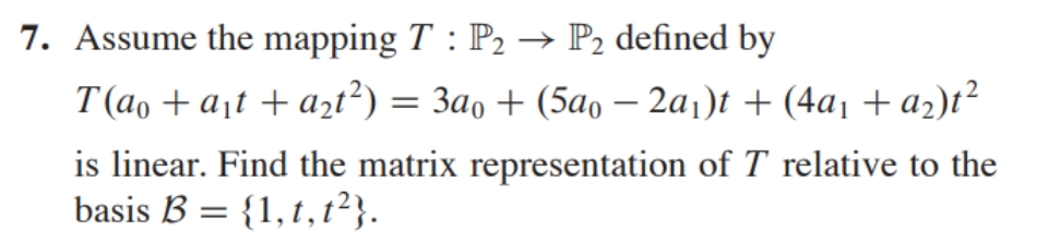 Solved 7. Assume the mapping T : P2 → P2 defined by T(ao | Chegg.com