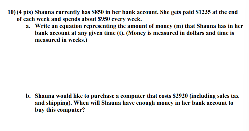 Solved 10) (4 pts) Shauna currently has $850 in her bank | Chegg.com