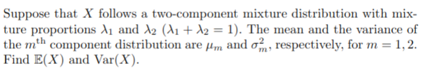 Solved Suppose That X Follows A Two Component Mixture