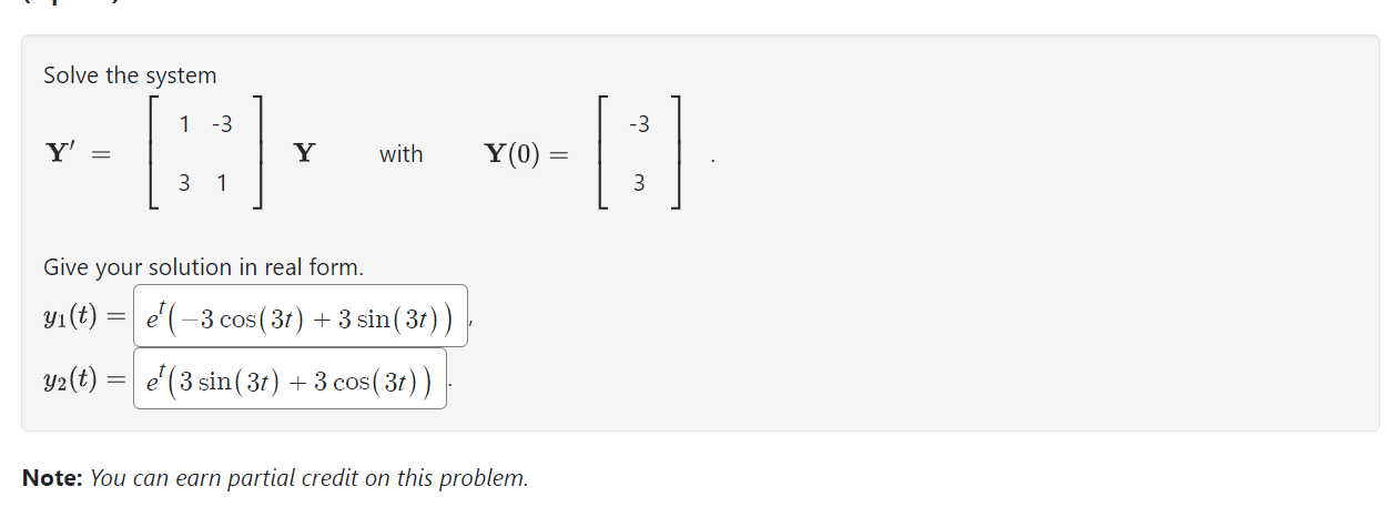 Solved Solve the system Y′=[13−31]Y with Y(0)=[−33] Give | Chegg.com