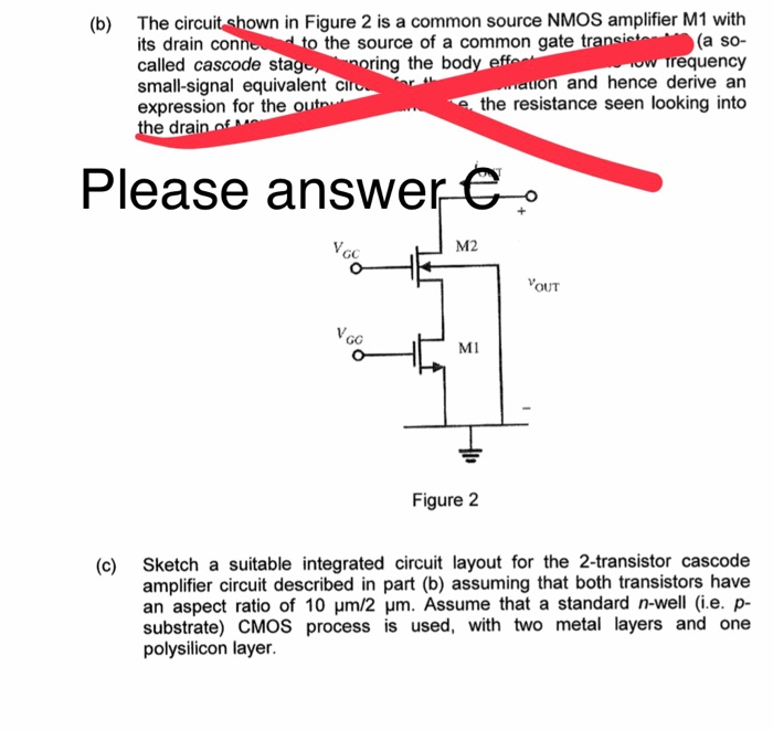 The circuit shown in Figure 2 is a common source NMOS | Chegg.com