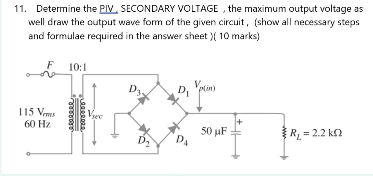 Solved 11. Determine the PIV, SECONDARY VOLTAGE, the maximum | Chegg.com