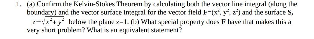 Solved 1. (a) Confirm the Kelvin-Stokes Theorem by | Chegg.com