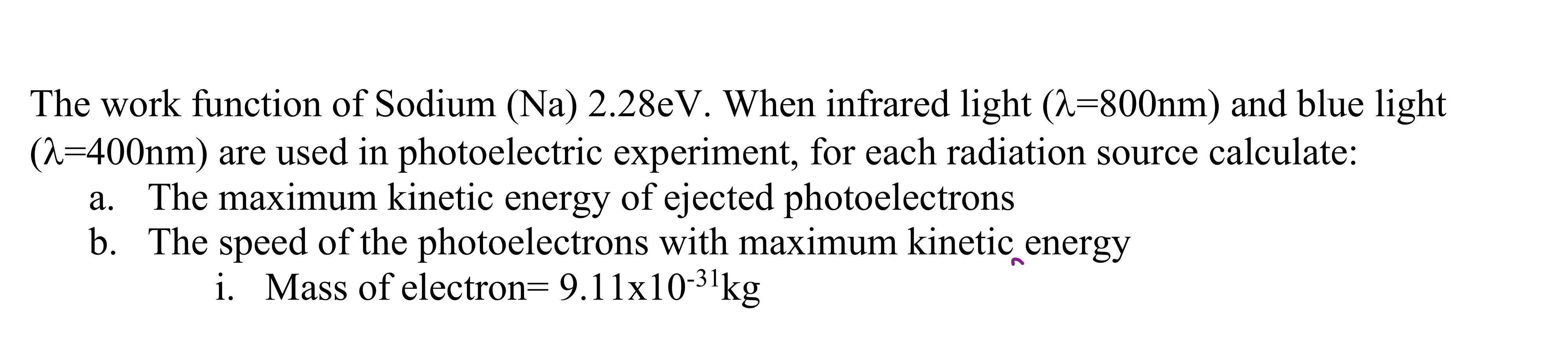 Solved The work function of Sodium (Na) 2.28eV. When | Chegg.com