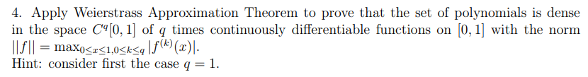 Solved 4. Apply Weierstrass Approximation Theorem to prove | Chegg.com