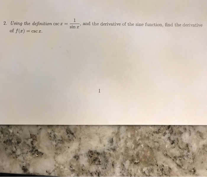 Solved 2. Using the definition csc in and the derivative of | Chegg.com