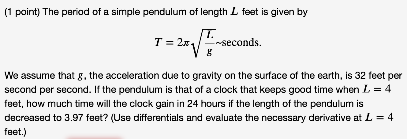 Solved (1 point) The period of a simple pendulum of length L | Chegg.com