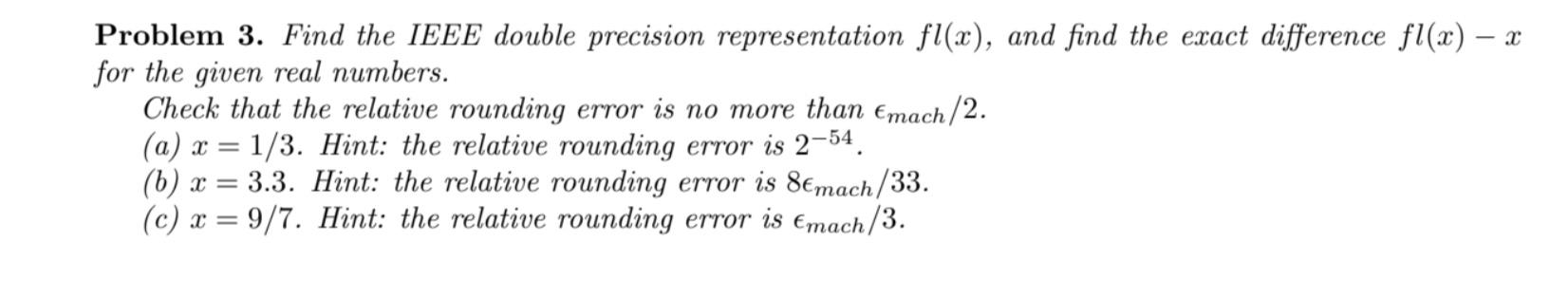 Solved Problem 3. Find the IEEE double precision | Chegg.com