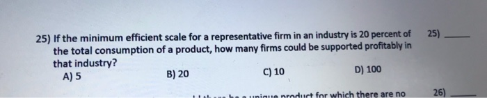 Solved 25) 25) If the minimum efficient scale for a | Chegg.com