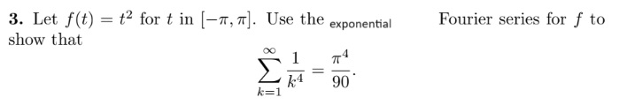 Solved 3. Let f(t)=t2 for t in [−π,π]. Use the exponential | Chegg.com